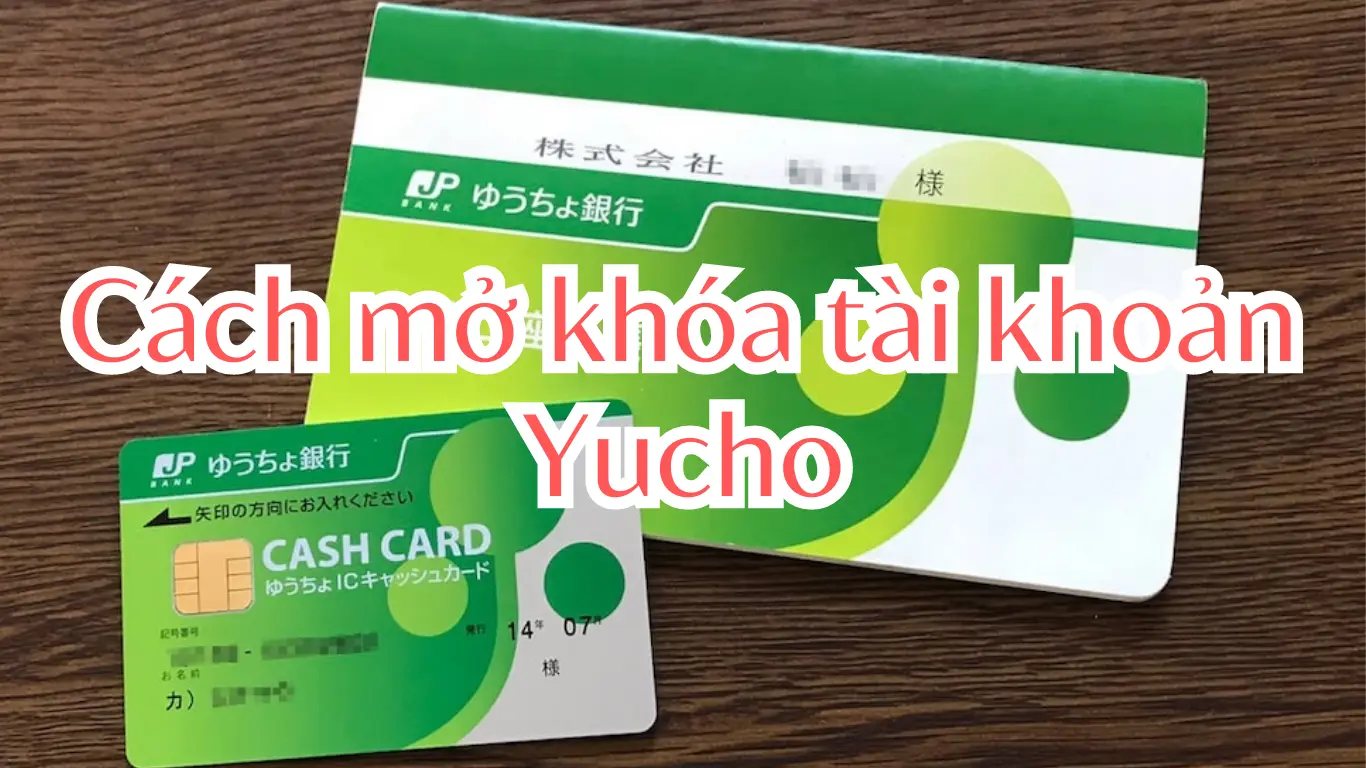 Hướng dẫn mở khóa tài khoản Yucho